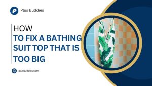 How to fix a bathing suit top that is too big? - Plus Buddies